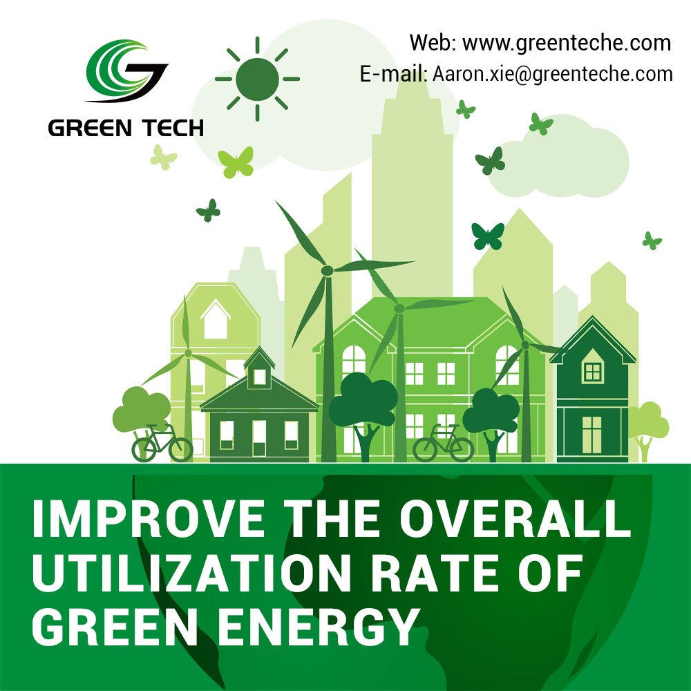 Improve The Overall Utilization Rate Of Green Energy | Green Tech